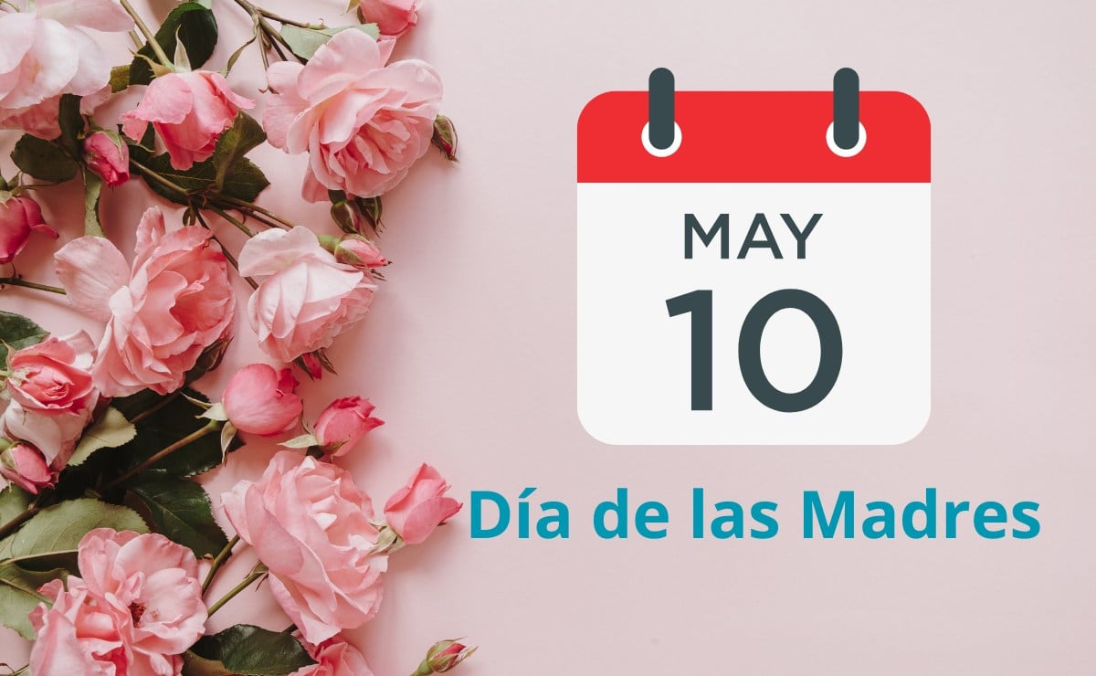 ¿El 10 de mayo es un día feriado en México? Descubre la realidad del ...